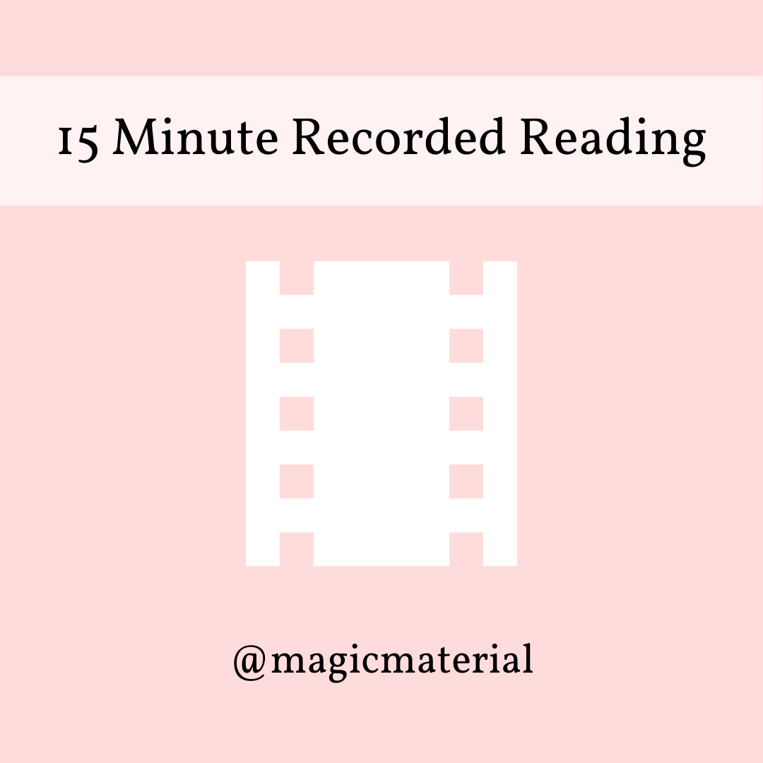 15 Minute Recorded Reading - Magic Material